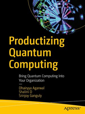 eBook - Productizing Quantum Computing by Dhairyya Agarwal · OverDrive: Free ebooks, audiobooks ...